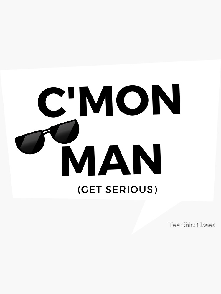 "C'MON MAN - Get Serious - President Joe Biden Quote Quotation Saying ...