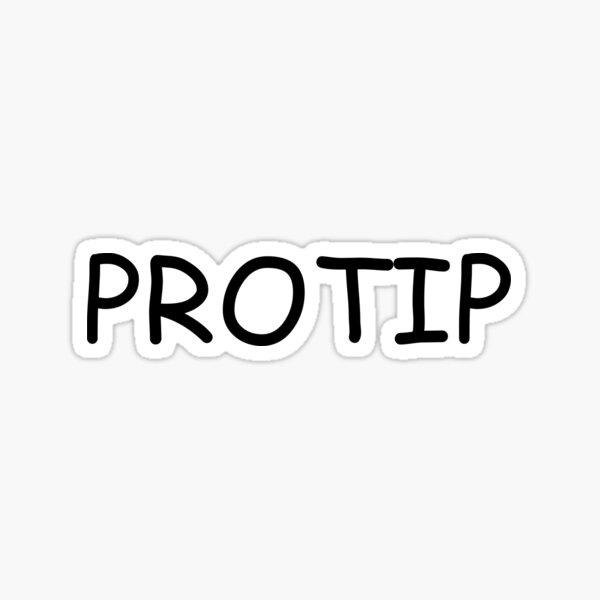 "PROTIP" Sticker for Sale by Beatlemily | Redbubble
