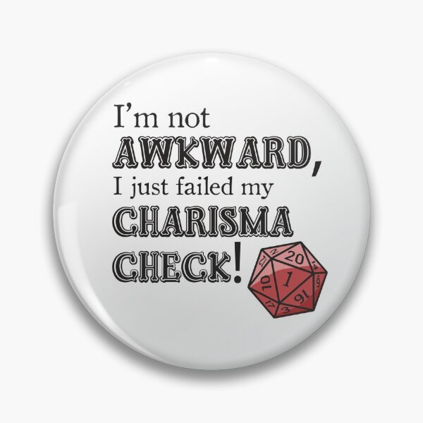 "I'm Not Awkward, I just Failed My Charisma Check DnD Dungeons and ...