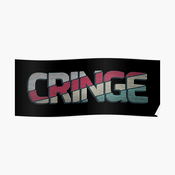 "Cringe - Thats Cringe" Poster for Sale by Anteesocial | Redbubble