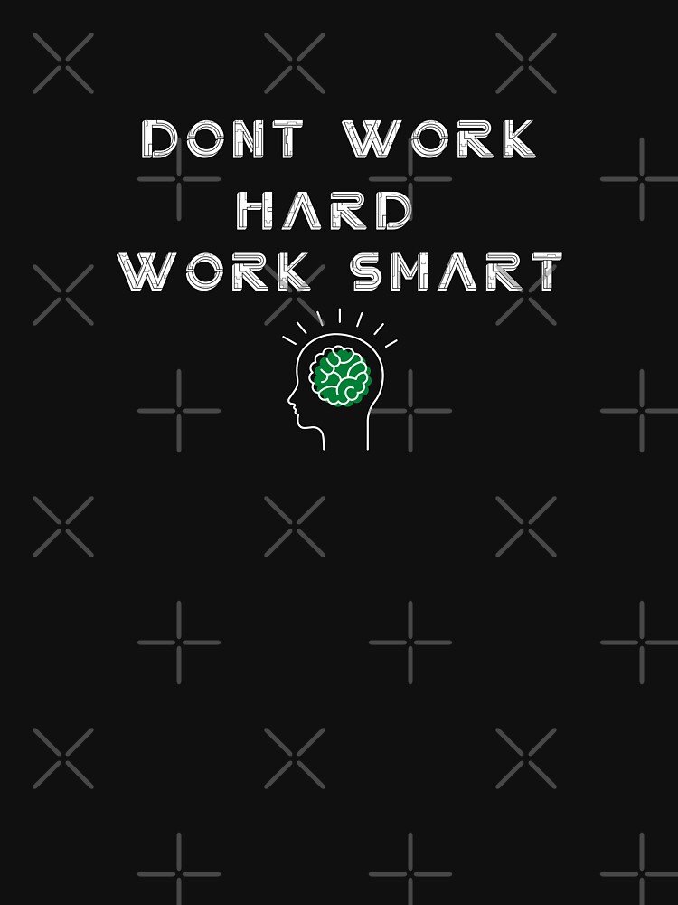 "DONT WORK HARD WORK SMART Quotes T-shirt" T-shirt for Sale by T-divine ...