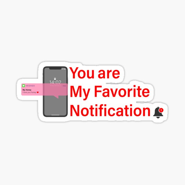 "You are my favorite notification phone" Sticker by GarisGarisFM ...
