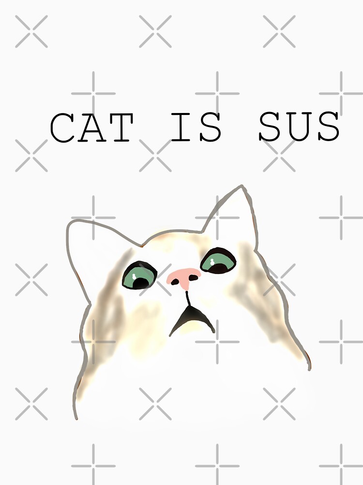 "Cat is sus" T-shirt for Sale by SneakyShop | Redbubble | cat is sus t ...