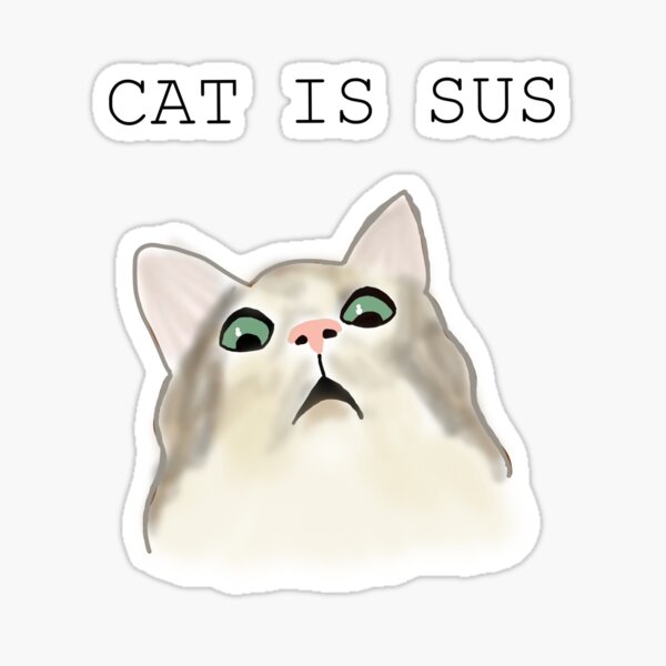 "Cat is sus" Sticker for Sale by SneakyShop | Redbubble