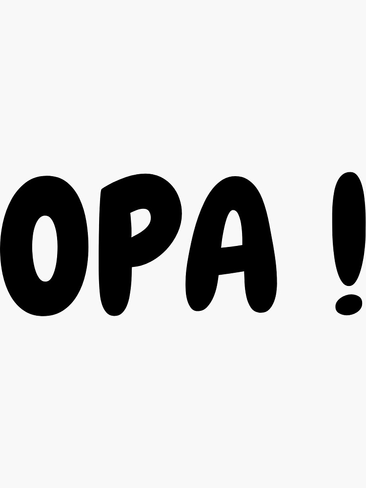 "OPA!" Sticker by CometCircles | Redbubble