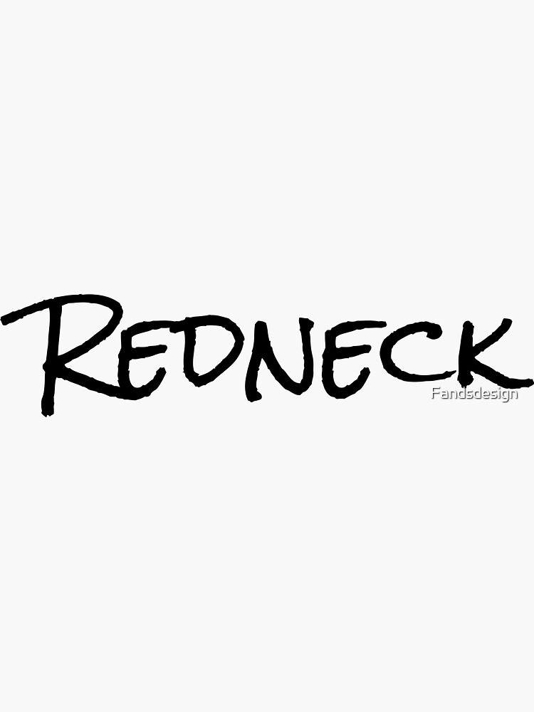 "Redneck life" Sticker by Fandsdesign | Redbubble