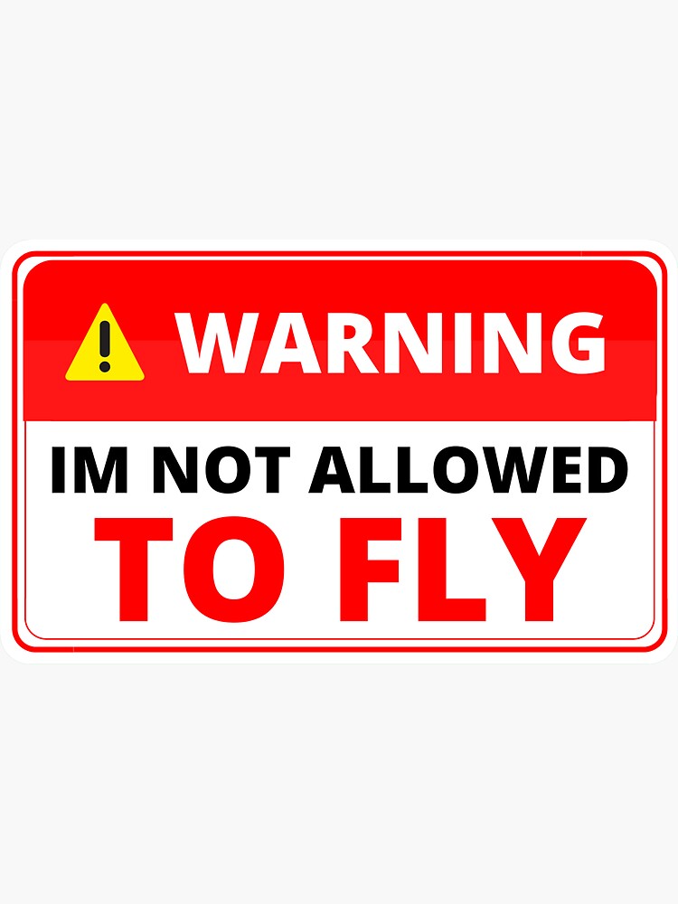"Warning Im Not Allowed To Fly (Red) - Funny" Sticker for Sale by ...