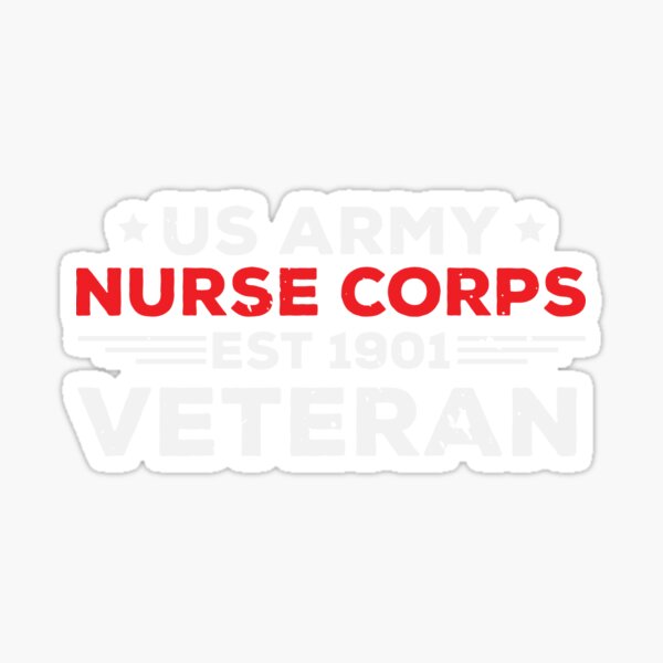 "Nurse Corps Veteran US Army EST 1901" Sticker for Sale by ...