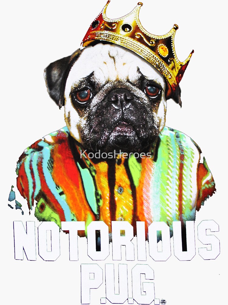 "Big Notorious Pug Biggie" Sticker by KodosHeroes | Redbubble
