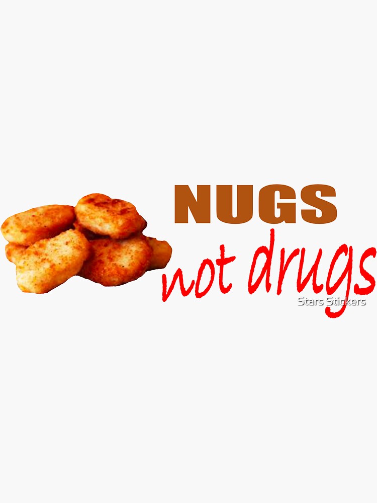 "NUGS not drugs " Sticker by estrellapaiz | Redbubble