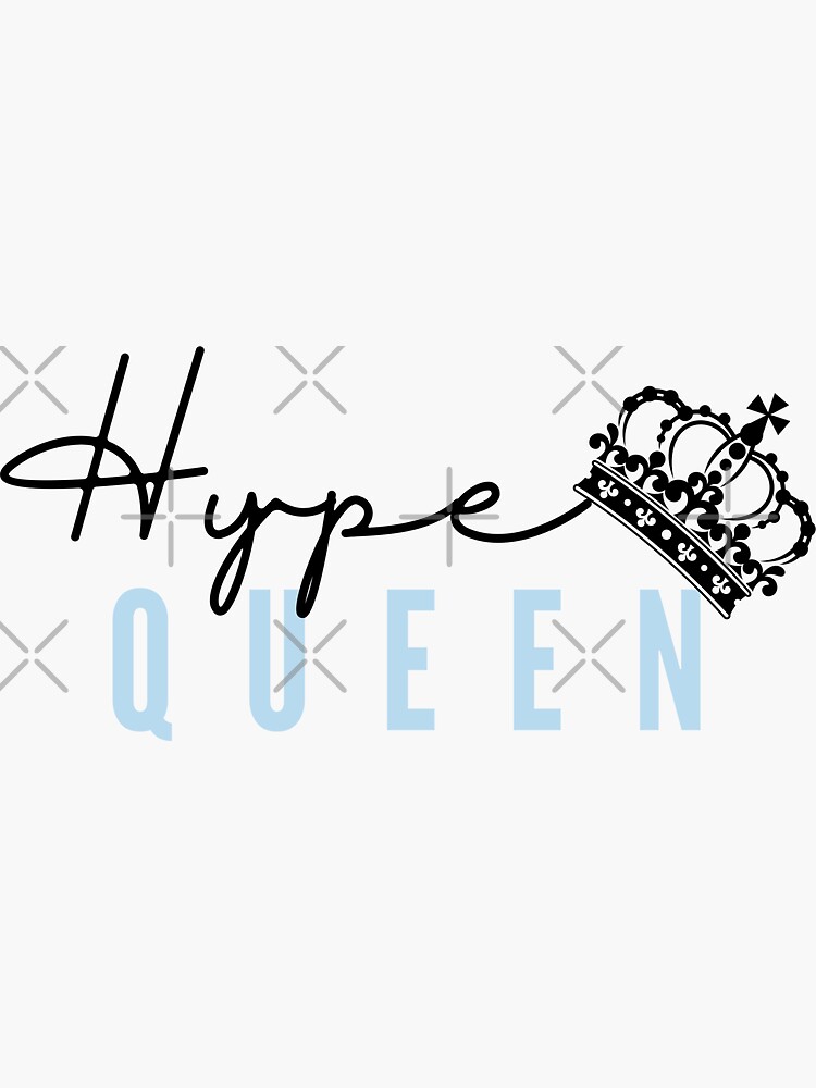 "Hype Queen - Women Empowerment Design" Sticker for Sale by PetitePeche ...