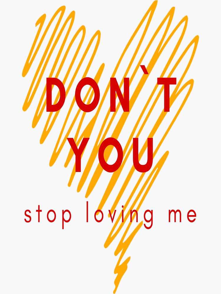 "Stop loving me" Sticker by rixRIXrix | Redbubble