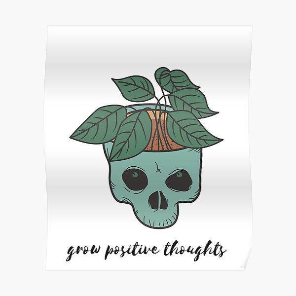 "Grow Positive Thoughts" Poster by Njoyn | Redbubble