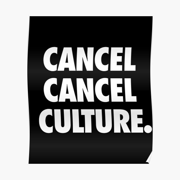 Cancel Culture Wall Art | Redbubble