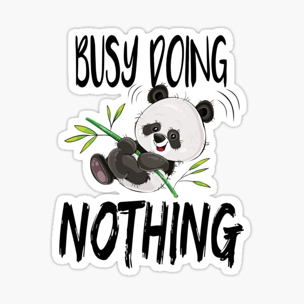 "Busy Doing Nothing Panda Lazy, Cute Baby Panda, For Kids Panda Lovers ...