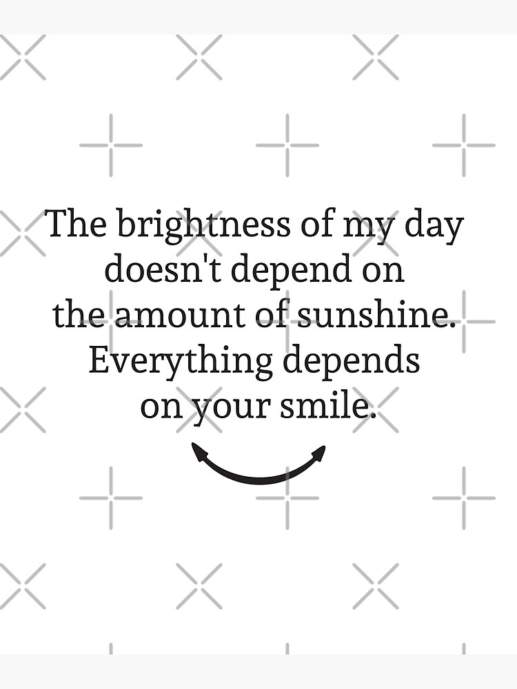 You Make My Days Brighter Quotes