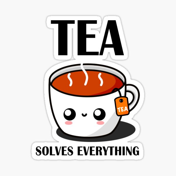 "Tea Solves Everything || Cute Cartoon Hot Cup of Tea " Sticker by ...