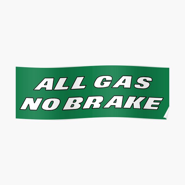 "Jets All Gas No Brake" Poster for Sale by GangGreenGear | Redbubble