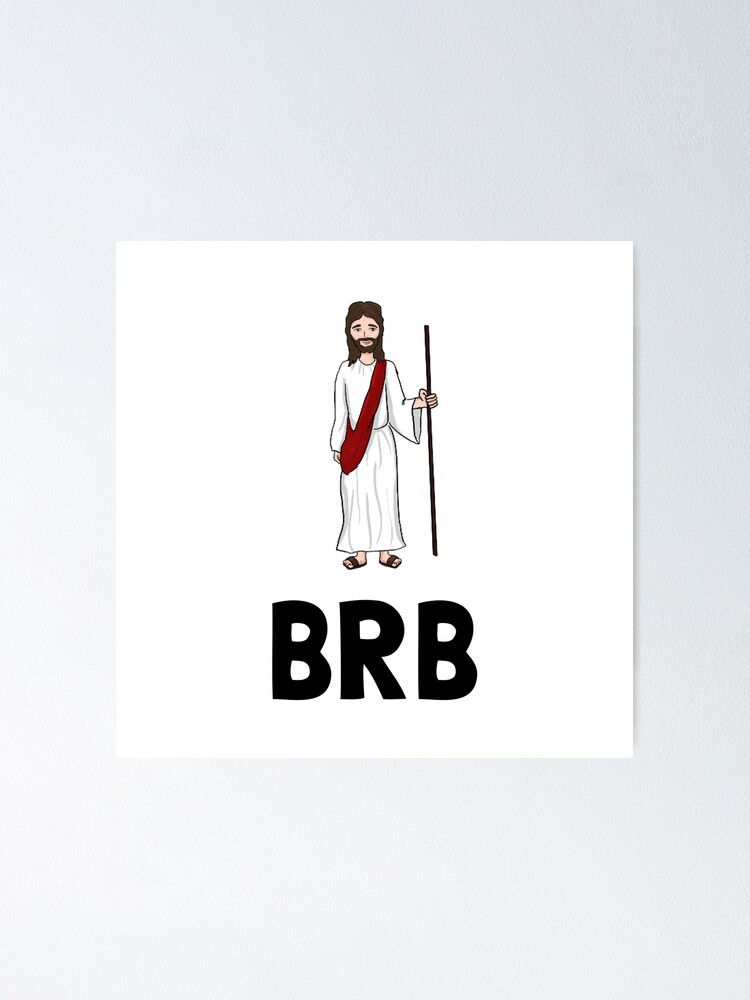 "Jesus BRB" Poster for Sale by TheBestStore | Redbubble