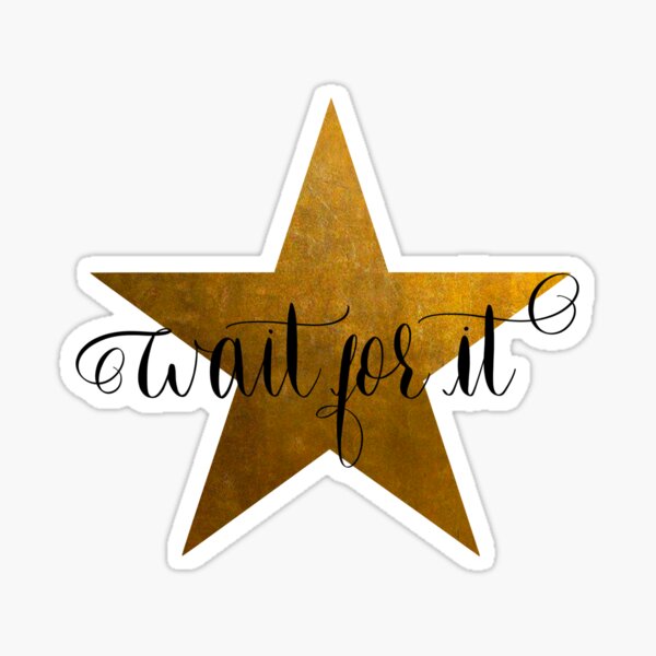 "Wait For It" Sticker for Sale by jenessink | Redbubble