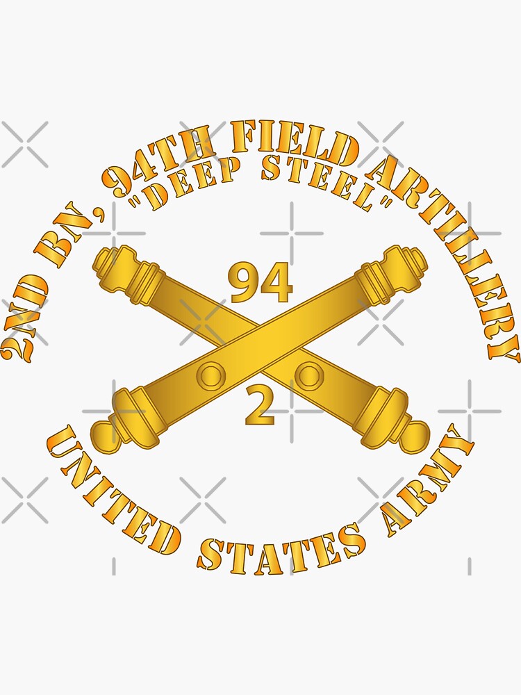 "Army - 2nd Bn, 94th Field Artillery Regiment - Deep Steel w Arty ...