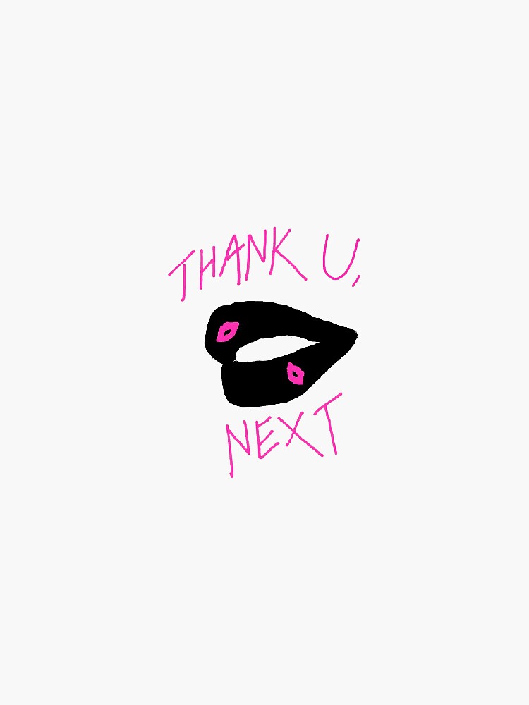 "Thank u next sticker" Sticker for Sale by jfeucht22 | Redbubble