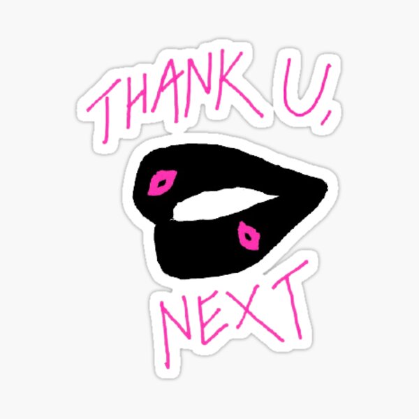 "Thank u next sticker" Sticker for Sale by jfeucht22 | Redbubble