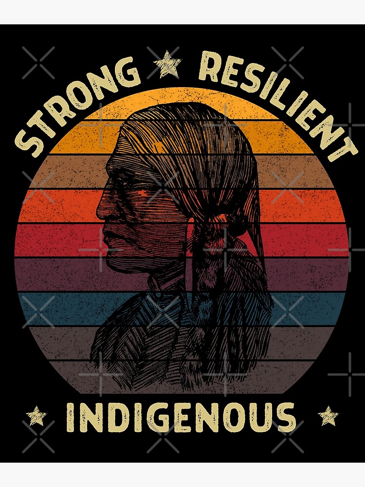 "Strong Resilient Indigenous People Vintage" Art Print by ...