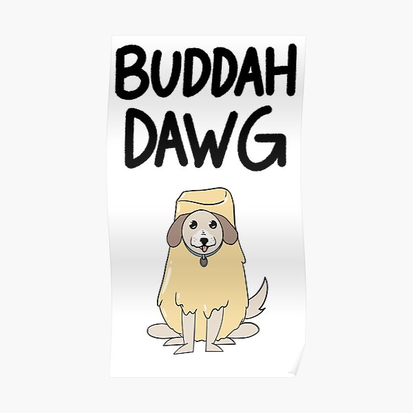 "Butter Dog The Dog With The Butter" Poster by CheloMacabreArt | Redbubble