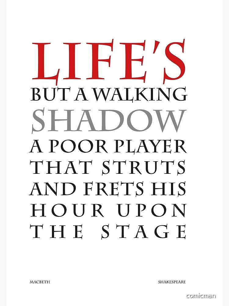 "Life’s but a walking shadow" Poster by comicman | Redbubble