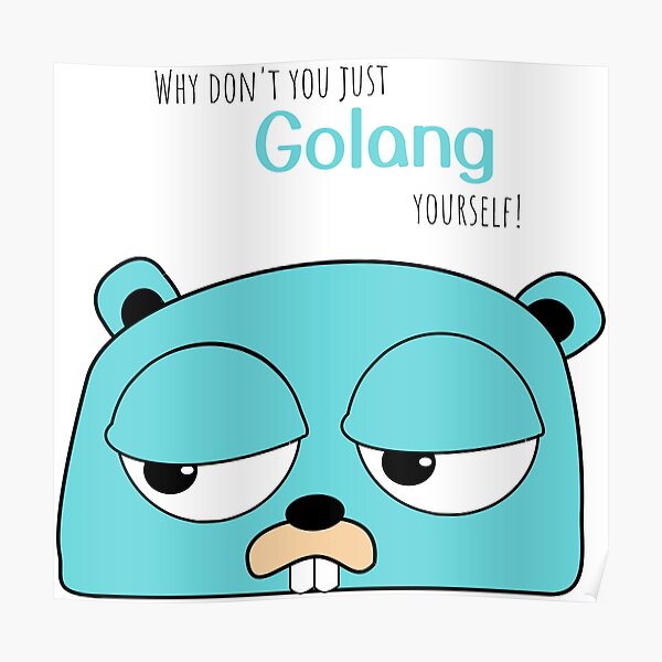 Funny Golang Posters | Redbubble