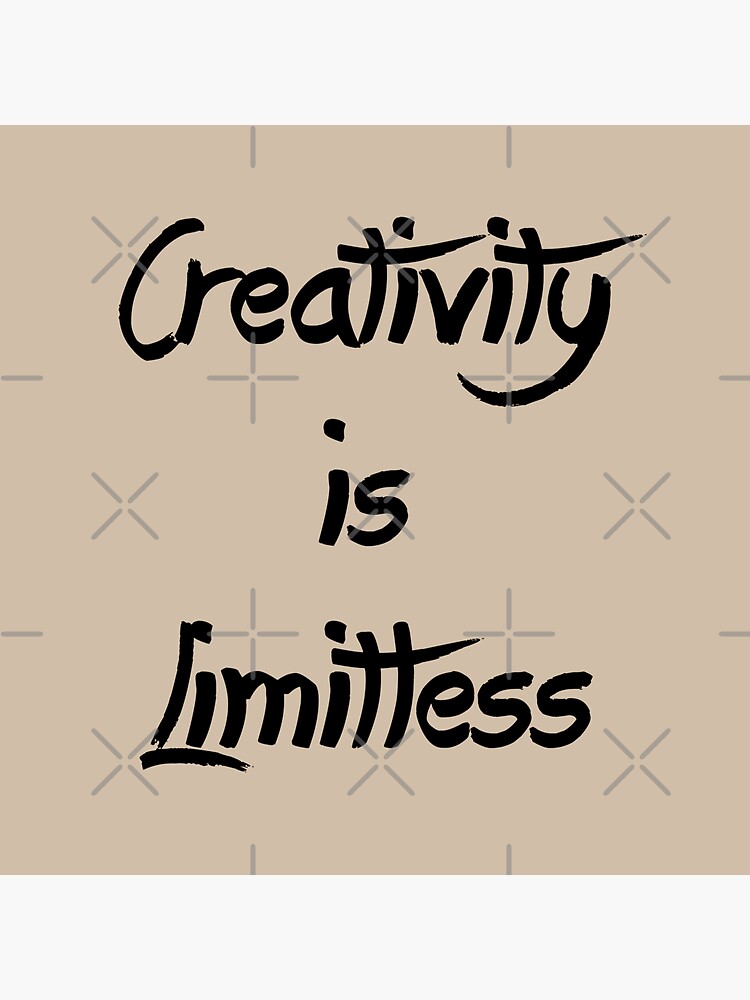 "CREATIVITY IS LIMITLESS | INSPIRATION QUOTE IN TAUPE AND BLACK ...