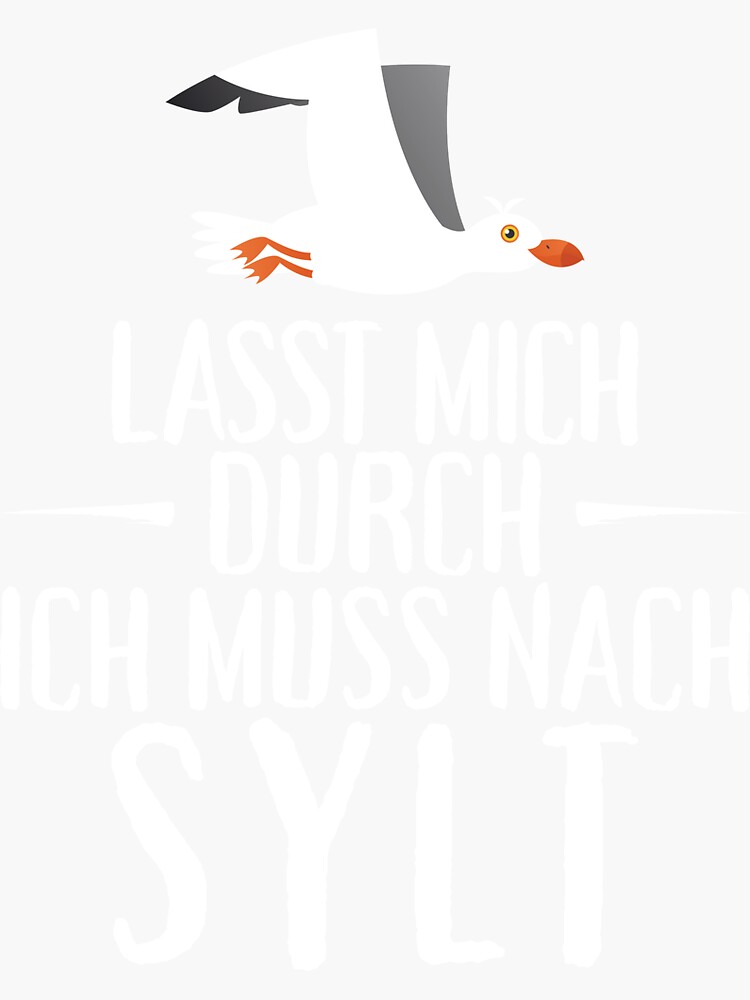 "Lasst mich durch ich muss nach Sylt Möwe" Sticker by Attractees ...