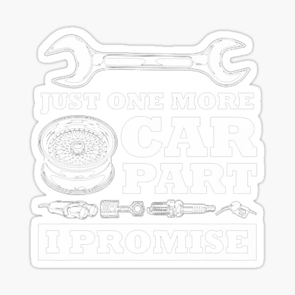 "ust One More Car Part I Promise Funny Vintage Retro Cars" Sticker for ...