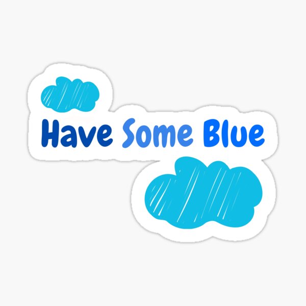"Have some blue clouds" Sticker for Sale by simplysharon | Redbubble