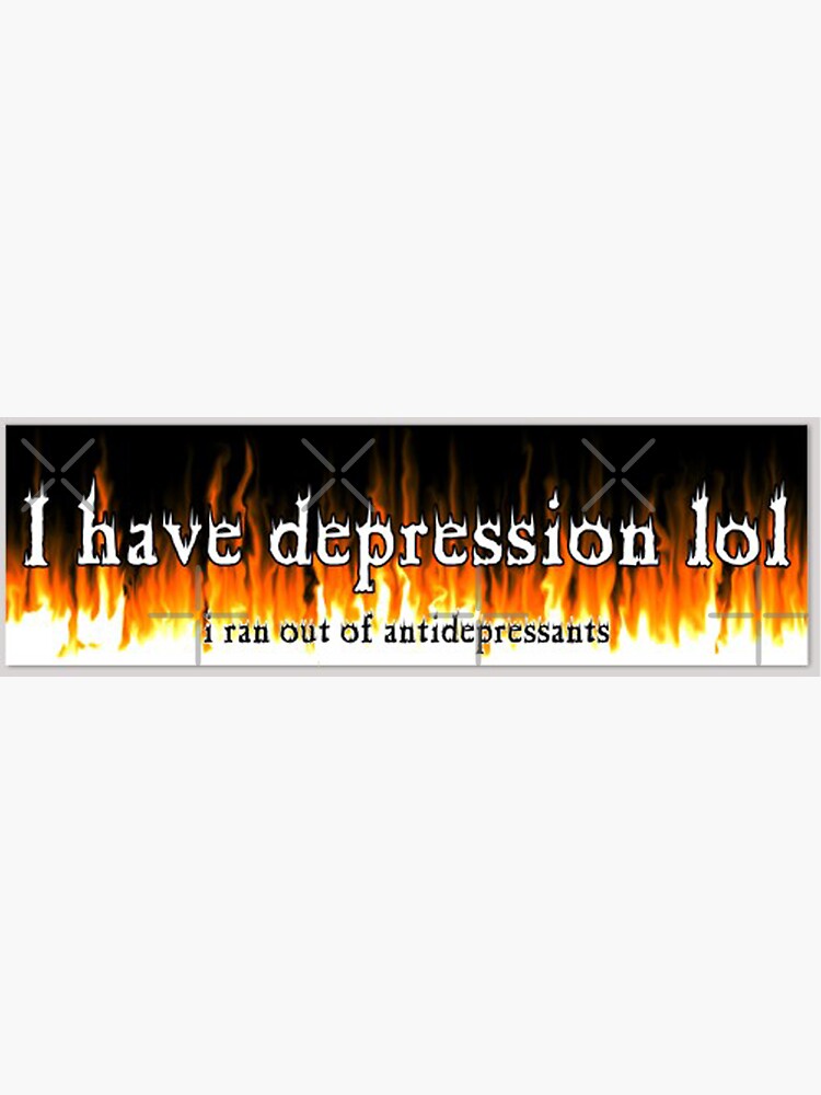 "i have depression lol sticker" Sticker for Sale by pandastickers ...