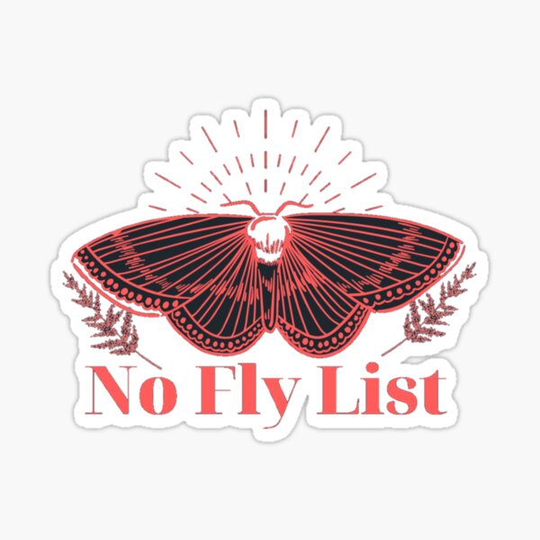 "No Fly List design" Sticker for Sale by Dreamofstyle7 | Redbubble