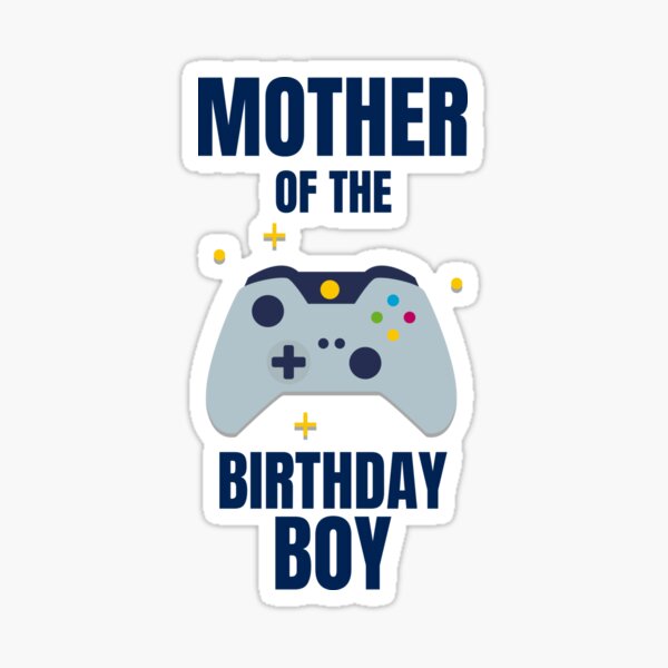 "MOTHER OF THE GAMER BIRTHDAY BOY" Sticker for Sale by 30-Merch | Redbubble