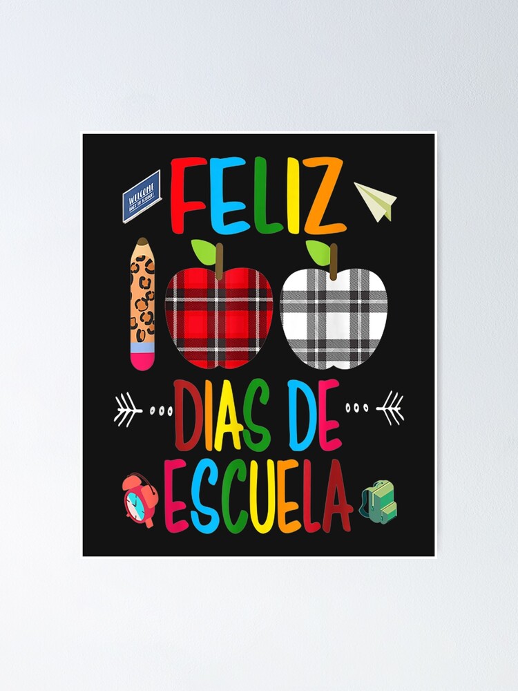 "feliz 100 dias de escuela spanish happy 100th day of school" Poster by ...