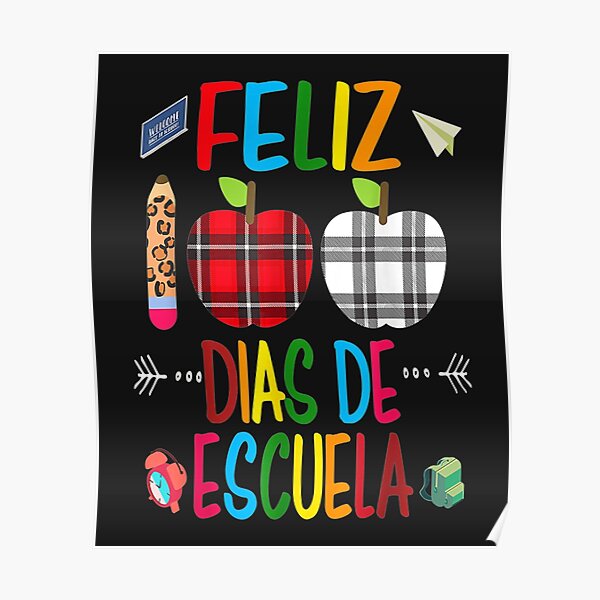 "feliz 100 dias de escuela spanish happy 100th day of school" Poster by ...