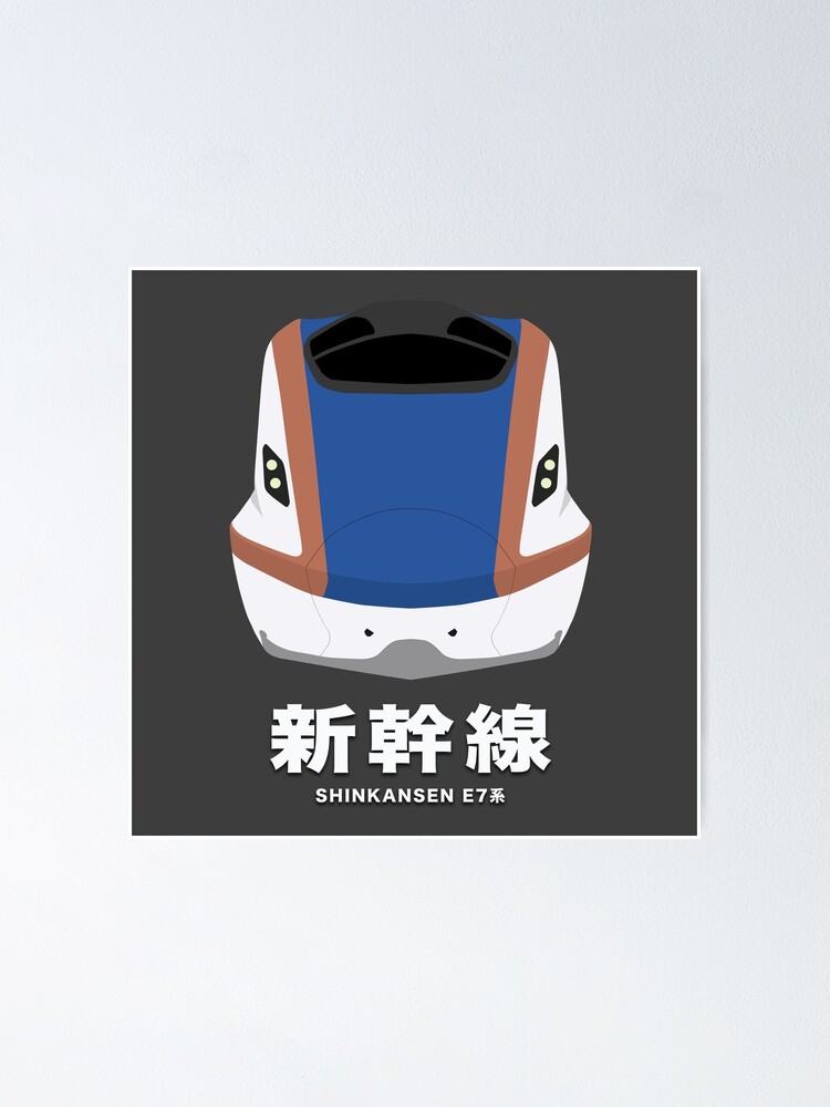 "E7 Series Shinkansen Bullet Train - Front View " Poster by JonesyDave ...
