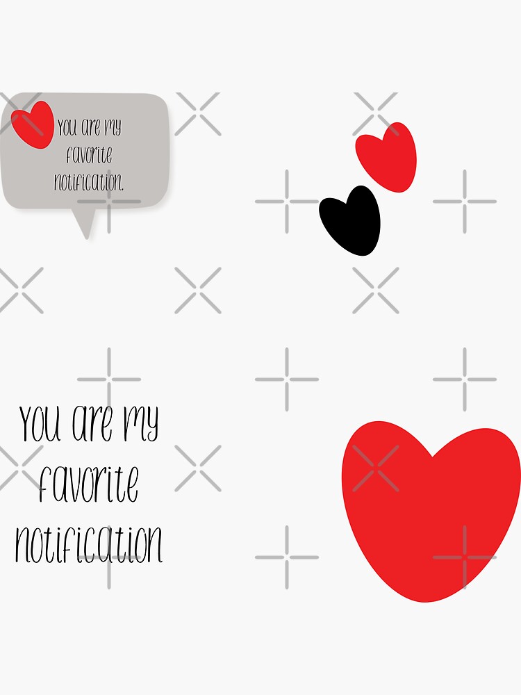 "You are my favorite notification - Sticker Pack" Sticker for Sale by ...