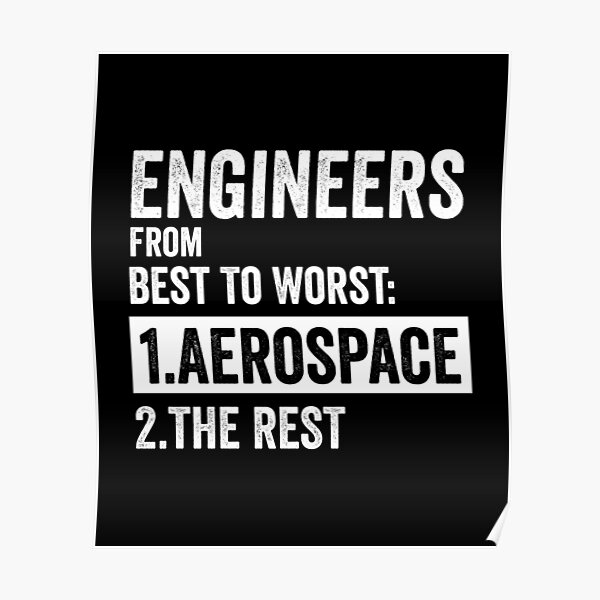 "Engineers From Best To Worst Aerospace Engineering, funny Aerospace ...