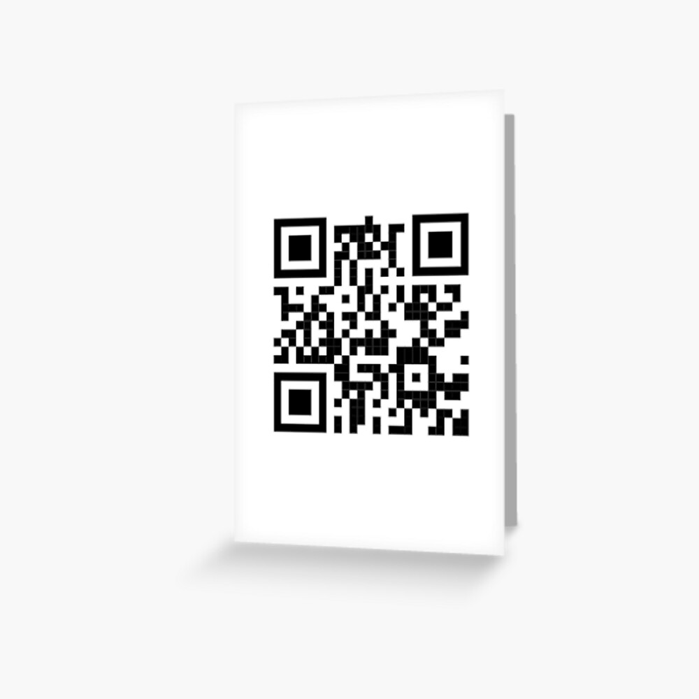 Never Gonna Give You Up” QR Code" Greeting Card by JJPlayz | Redbubble