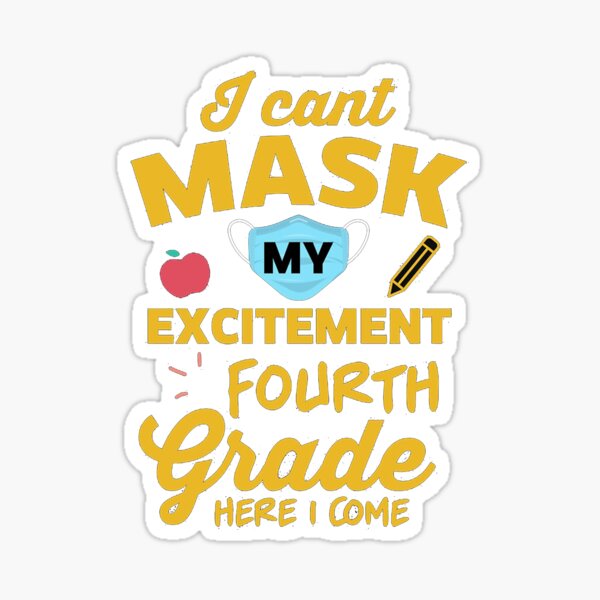 "1St Grade Squad - I Cant Mask My Excitement Fourth Grade Here I Come ...