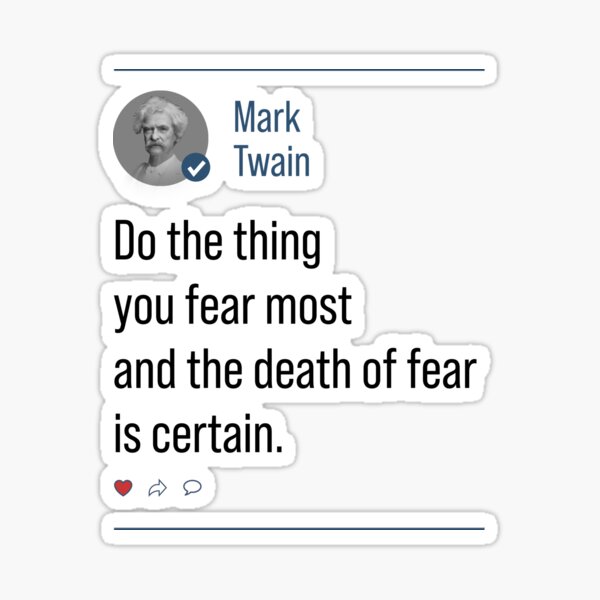 "Mark Twain inspirational quote on how to kill fear" Sticker by ...