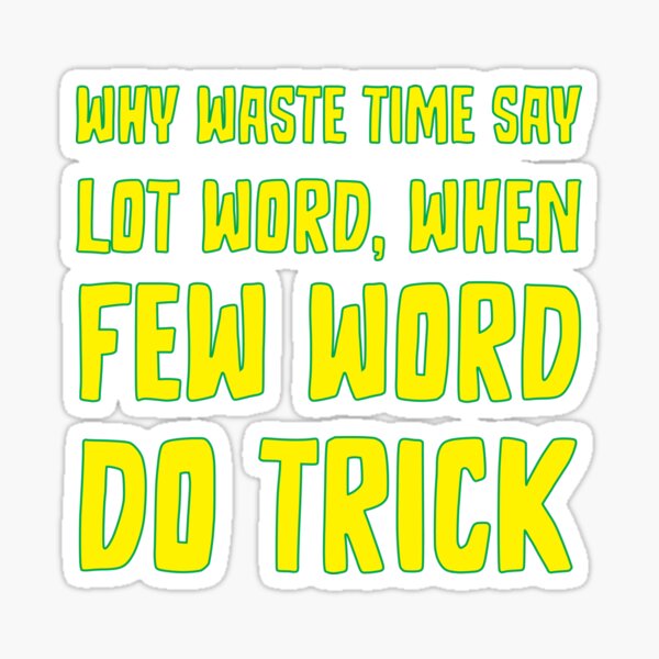 "Why Waste Time Say Lot Word, When Few Word Do Trick - Kevin Malone ...