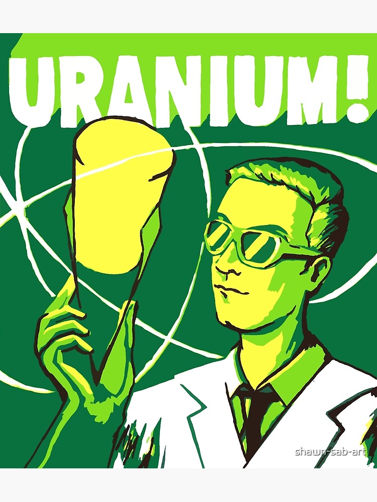 "Uranium Man Scientist" Poster for Sale by shawn-sab-art | Redbubble