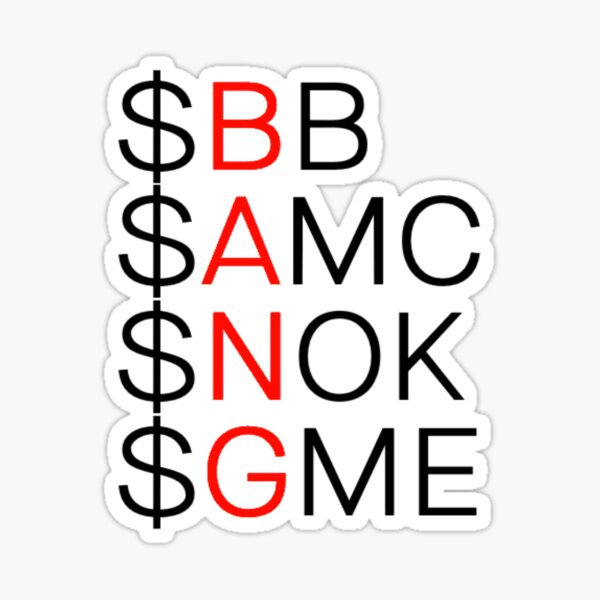 "BANG Wallstreetbets BB AMC NOK GME " Sticker by zekiguy123 | Redbubble