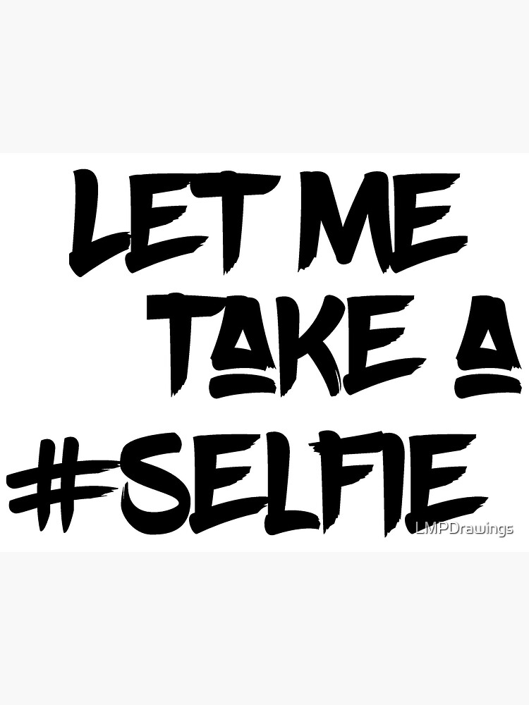 Let Me Take A Selfie Sticker For Sale By Lmpdrawings Redbubble